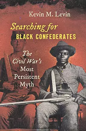 Преглед на сликичка за „Потрага по црни конфедерации: најупорниот мит за граѓанската војна