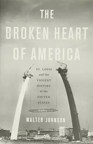 Pratonton lakaran kecil untuk 'The Broken Heart of America: St. Louis dan Sejarah Keganasan Amerika Syarikat