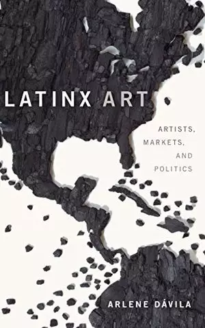 ຕົວຢ່າງຮູບຕົວຢ່າງຂອງ 'Latinx Art: ສິນລະປິນ, ຕະຫຼາດ, ແລະການເມືອງ