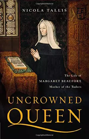 'Uncrowned Queen: The Life of Margaret Beaufort, Mother of the Tudors को लागि पूर्वावलोकन थम्बनेल