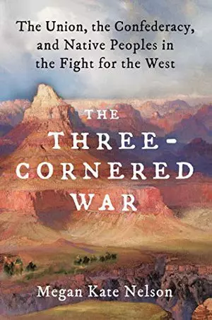 Voorbeeldminiatuur voor 'The Three-Cornered War: The Union, the Confederacy, and Native Peoples in the Fight for the West