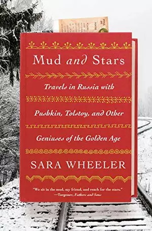 'ရွှံ့နှင့်ကြယ်များ- Pushkin၊ Tolstoy နှင့် Golden Age ၏ အခြားပါရမီရှင်များနှင့်အတူ ရုရှားနိုင်ငံသို့ ခရီးသွားခြင်းအတွက် အစမ်းကြည့်ပုံသေး