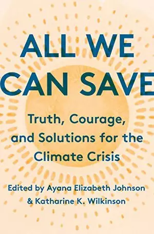 Преглед на сликичка за „Сè што можеме да заштедиме: вистина, храброст и решенија за климатската криза