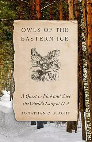 Foarbyld thumbnail for 'Owls of the Eastern Ice: A Quest to Find and Save the World's Largest Owl