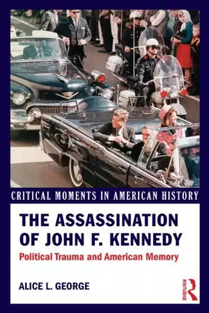 Pêşdîtinek piçûk ji bo 'Kuştina John F. Kennedy: Travmaya Siyasî û Bîra Amerîkî (Demên Krîtîk Di Dîroka Amerîkî de)