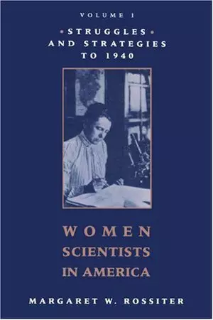 'அமெரிக்காவில் பெண் விஞ்ஞானிகள்: 1940 வரையிலான போராட்டங்கள் மற்றும் உத்திகள்' என்பதற்கான சிறுபடத்தை முன்னோட்டமிடவும்