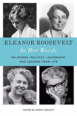 I-preview ang thumbnail para sa 'Eleanor Roosevelt: In Her Words: On Women, Politics, Leadership, and Lessons from Life