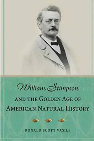 תצוגה מקדימה של תמונה ממוזערת של 'וויליאם סטימפסון ותור הזהב של ההיסטוריה האמריקאית של הטבע