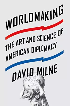 Preview thumbnail for Worldmaking: The Art and Science of American Diplomacy