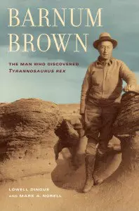 Barnum Brown: Der Mann, der den Tyrannosaurus Rex entdeckte