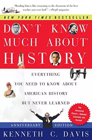 Миниатюра предварительного просмотра для 'Don't Know Much About® History, Anniversary Edition: все, что вам нужно знать об американской истории, но вы никогда не узнали (серия Don't Know Much About)