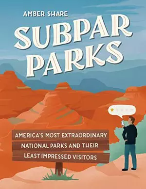 'Subpar Parks: America's Most Extraordinary National Parks and the Least Impressed 방문객들'의 미리보기 썸네일