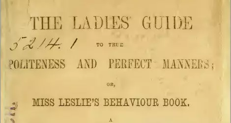 Ushauri wa Miss Leslie wa 1864 kwa Wanawake: Kamwe Usiseme Kushuka, Kuinama au Labda