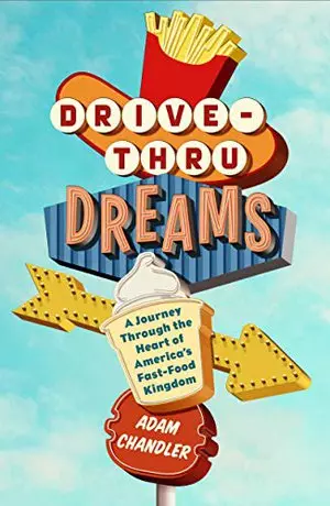 Oneranitu chithunzithunzi cha 'Drive-Thru Dreams: A Journey through the Heart of America's Fast-Food Kingdom