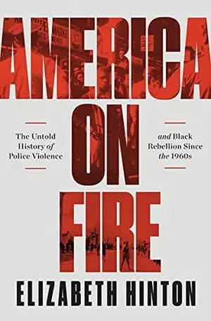 'अमेरिका ऑन फायर: द अनटोल्ड हिस्ट्री ऑफ पुलिस वायलेंस एंड ब्लैक रिबेलियन सीन 1960' के लिए पूर्वावलोकन थंबनेल