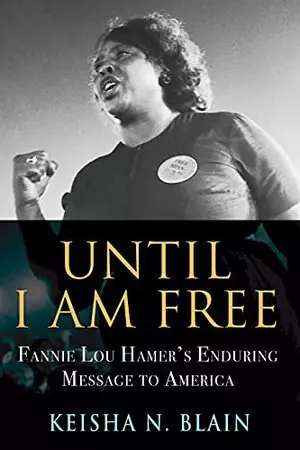 Forhåndsvisning av miniatyrbilde for «Until I Am Free: Fannie Lou Hamers Enduring Message to America»