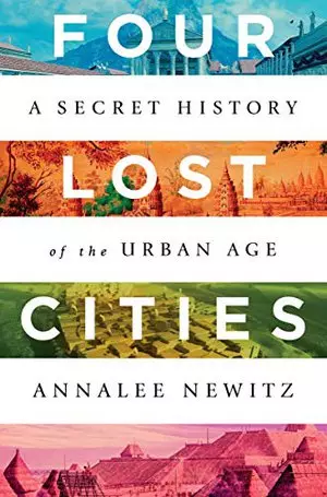 Previzualizare miniatură pentru „Patru orașe pierdute: o istorie secretă a epocii urbane