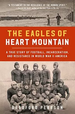 Forhåndsvisning av miniatyrbildet av «The Eagles of Heart Mountain: A True Story of Football, Incarceration, and Resistance in World War II America