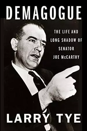 Tilik gambar leutik pikeun 'Demagogue: The Life and Long Shadow of Sénator Joe McCarthy