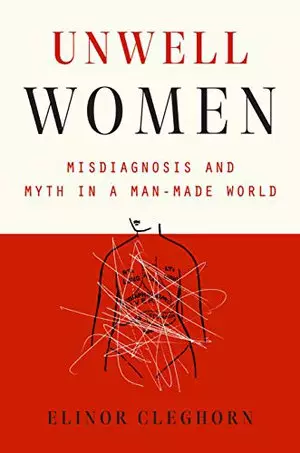 Pregledajte sličicu za 'Nezdrave žene: pogrešna dijagnoza i mit u svijetu koji je stvorio čovjek