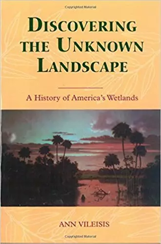 Revisió de "Descobrint el paisatge desconegut: una història dels aiguamolls d'Amèrica"