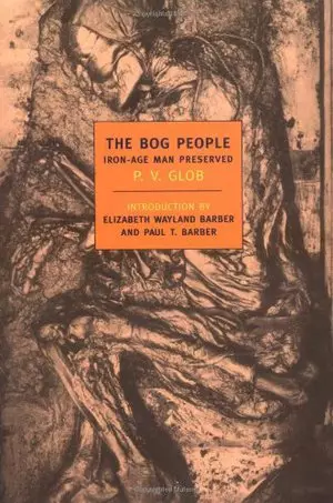 ຕົວຢ່າງຮູບຕົວຢ່າງຂອງ The Bog People: Iron Age Man Preserved (New York Review Books Classics)