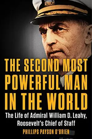 Voorskou-kleinkiekie vir 'Die tweede kragtigste man ter wêreld: die lewe van admiraal William D. Leahy, Roosevelt se stafhoof