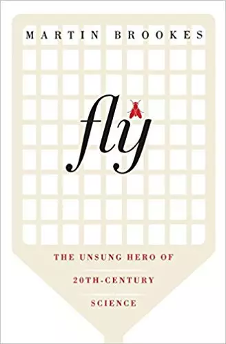 Fly: The Unsung Hero of 20th-Century Science