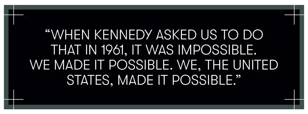 Toe Kennedy ons in 1961 gevra het om dit te doen, was dit onmoontlik. Ons het dit moontlik gemaak. Ons, die Verenigde State, het dit moontlik gemaak.