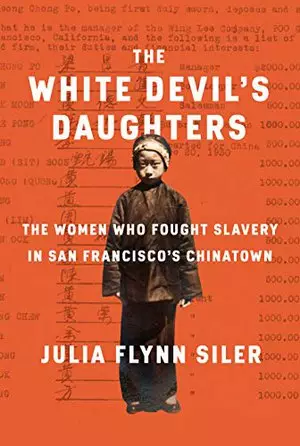 Foarbyld thumbnail for 'The White Devil's Daughters: The Women Who Fight Slavery in San Francisco's Chinatown