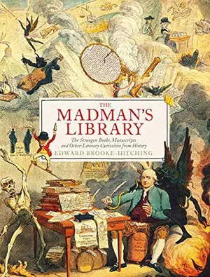 ለ'The Madman's Library: the Greatest Curriosities of Literatures ድንክዬ ቅድመ ዕይታ ያድርጉ