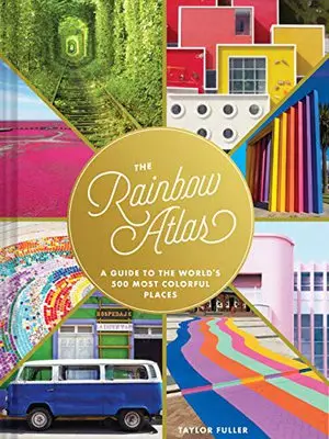 ڏيک ڏيک لاءِ تھمب نيل 'The Rainbow Atlas: A Guide to the World's 500 most Colorful Places