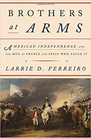 Brothers at Arms: American Independence and the Men of France and Spain Who Saved It pelikularen aurrebista txikia