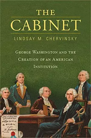 Mionsamhail réamhamhairc le haghaidh 'The Cabinet: George Washington and the Creation of an American Institution
