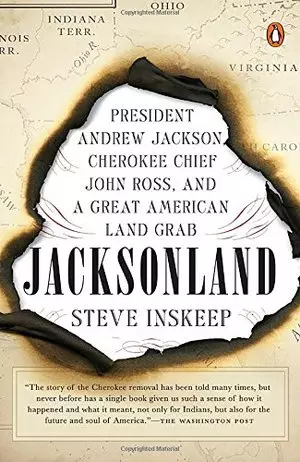 Sheba setšoantšo sa pele sa Jacksonland: Mopresidente Andrew Jackson, Morena oa Cherokee John Ross, le Great American Land Grab.