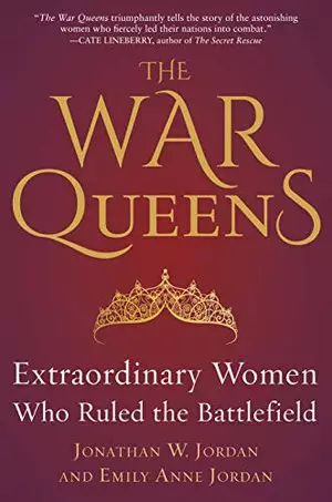 Ciplun rhagolwg ar gyfer 'The War Queens: Extraordinary Women Who Ruled the Battlefield