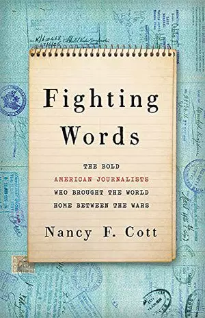 Forhåndsvisningsminiatyrbilde for 'Fighting Words: The Bold American Journalists Who Brought the World Home Between the Wars