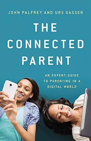 Voorskou-kleinkiekie vir 'The Connected Parent: An Expert Guide to Parenting in a Digital World