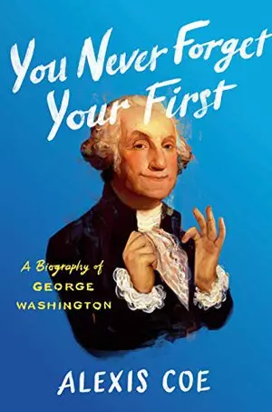 Mionsamhail réamhamhairc le haghaidh ‘Ní Dhéanann Tú Dearmad ar Do Chéad Uair: Beathaisnéis George Washington