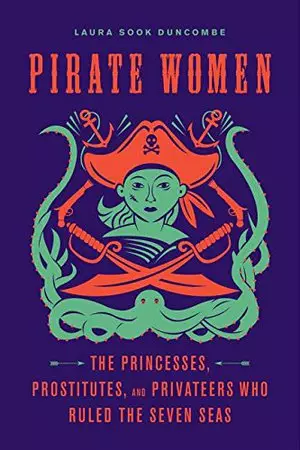 Miniatura de pré-visualização de Mulheres piratas: as princesas, prostitutas e corsários que governaram os sete mares