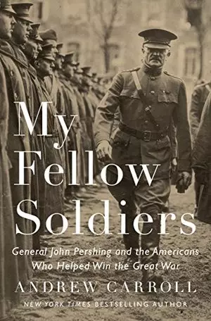 I-preview ang thumbnail para sa My Fellow Soldiers: General John Pershing and the Americans Who Helped Win the Great War