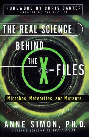 Oneranitu chithunzithunzi cha The Real Science Behind the X-Files: Microbes, Meteorites, and Mutants
