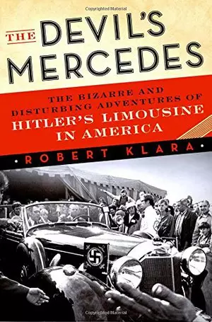 Anteprima miniatura per La Mercedes del diavolo: le avventure bizzarre e inquietanti della limousine di Hitler in America