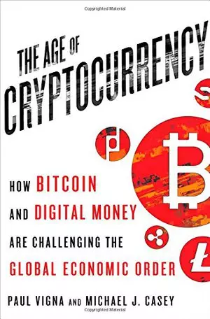 Vorschau-Miniaturbild für The Age of Cryptocurrency: How Bitcoin and Digital Money Are Challenge the Global Economic Order