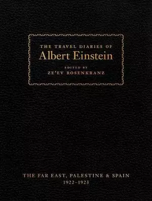 Esikatselupikkukuva teoksesta 'Albert Einsteinin matkapäiväkirjat: Kaukoitä, Palestiina ja Espanja, 1922–1923