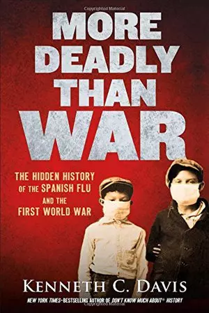 មើលរូបភាពតូចជាមុនសម្រាប់ 'More Deadly Than War: The Hidden History of Spanish Flu and the First World War