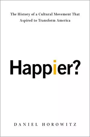 Previzualizare miniatură pentru „Mai fericit?: Istoria unei mișcări culturale care a aspirat să transforme America