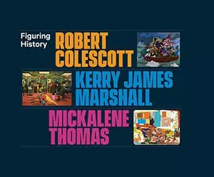 Voorskou-kleinkiekie vir 'Figuring History: Robert Colescott, Kerry James Marshall, Mickalene Thomas