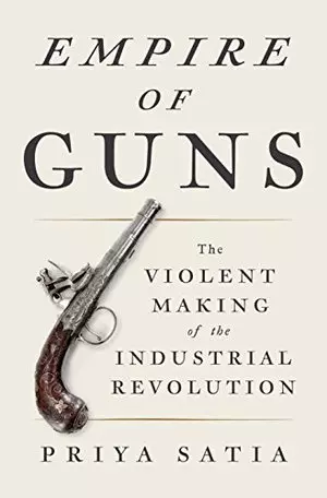 'Empire of Guns: The Violent Making of the Industrial Revolution'-ren aurrebista miniatura