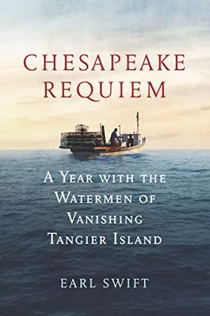 Hụchalụ thumbnail maka 'Chesapeake Requiem: Otu afọ ya na ndị mmiri mmiri nke Vanishing Tangier Island.